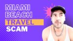 Traveling to Miami Beach ? Beware of this Crazy Scam!